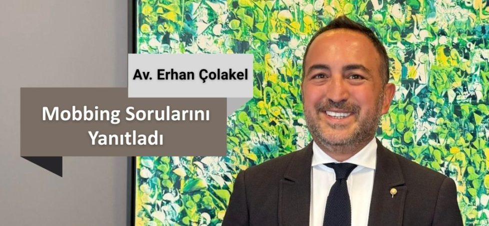 Mobbing Nedir? Mobing Nasıl İspatlanır? ⏐ Av. Erhan Çolakel Röportajı